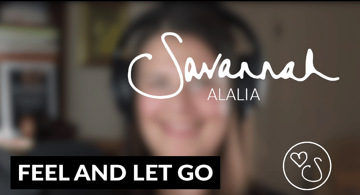 FEEL AND LET GO - Savannah Alalia